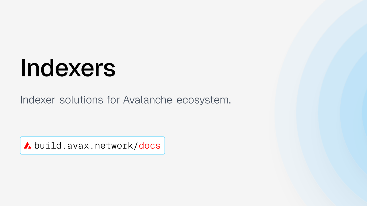 Indexers | Avalanche Builder Hub